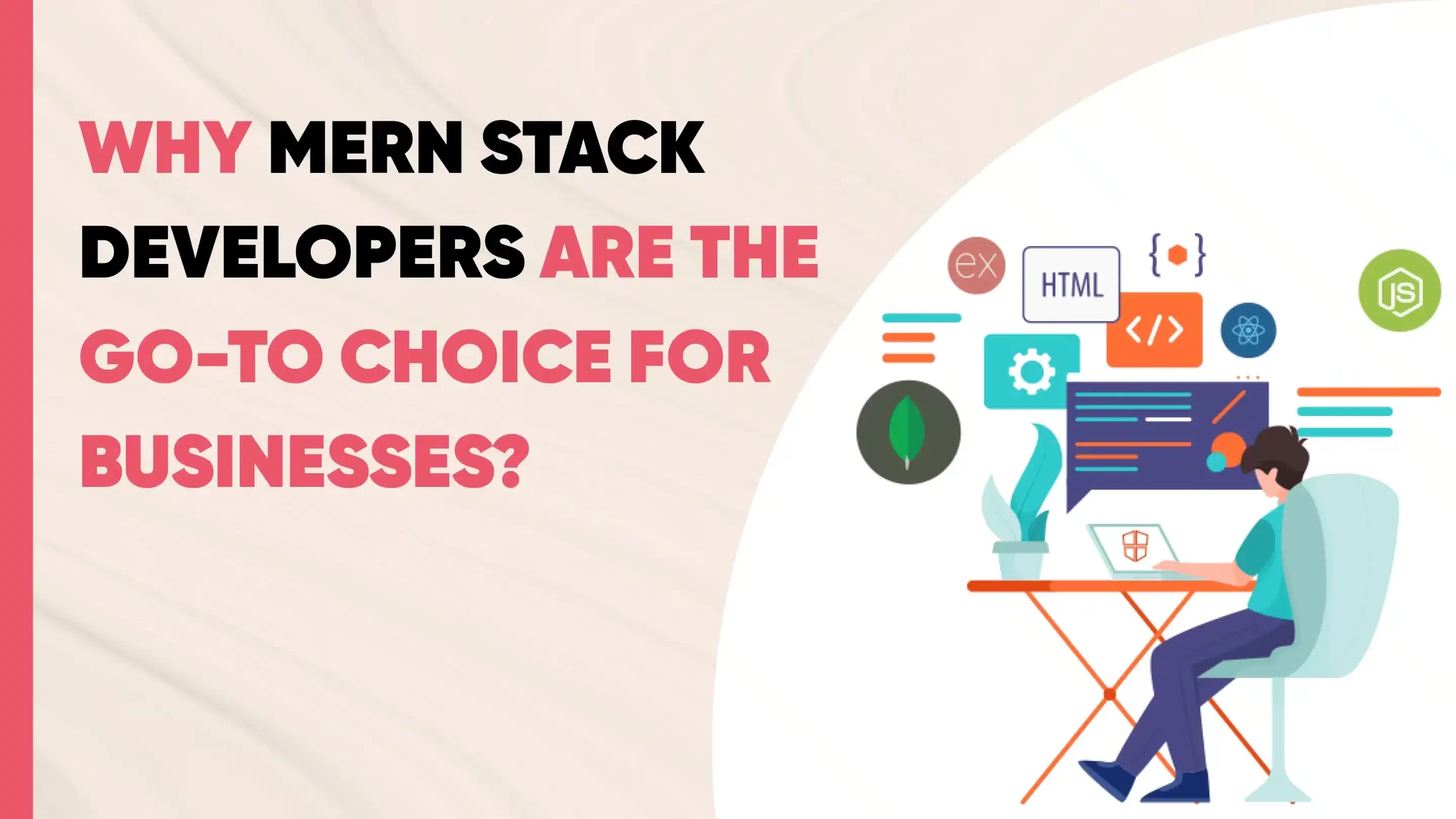 Hiring MERN Stack Developers: A How-to Guide