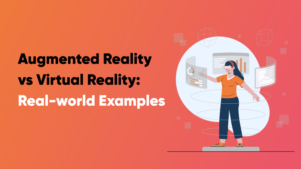 Augmented Reality vs Virtual Reality - the Key Differences