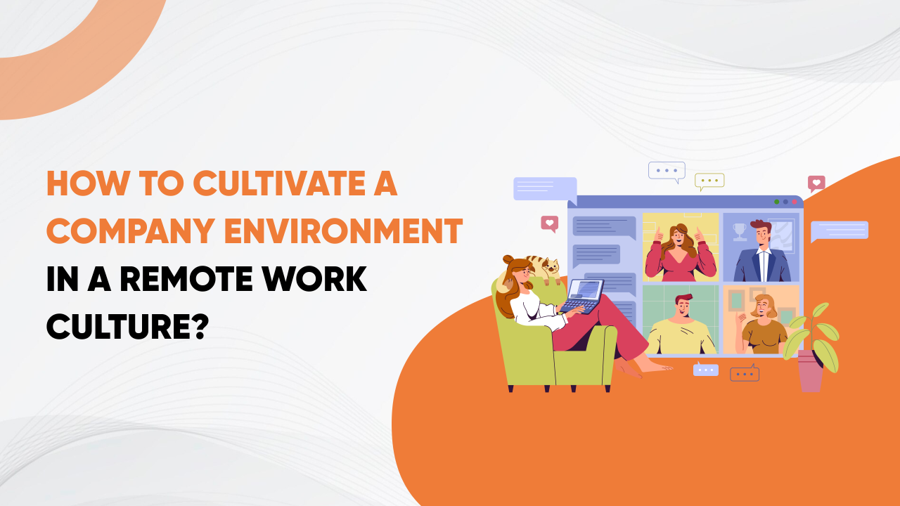 Remote Work Culture: Know How to Cultivate It