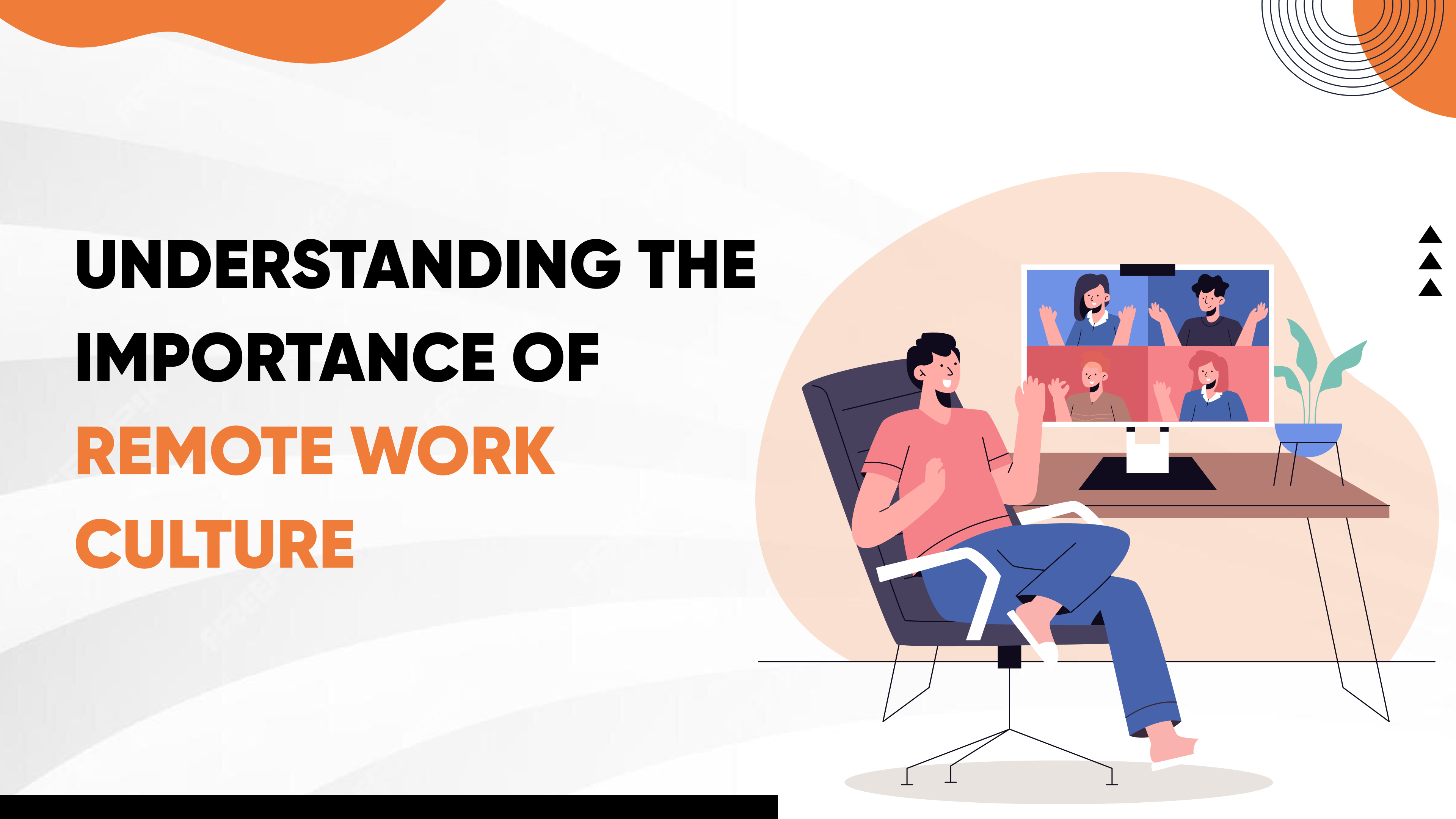 How To Build A Strong Work Culture Within A Remote Team