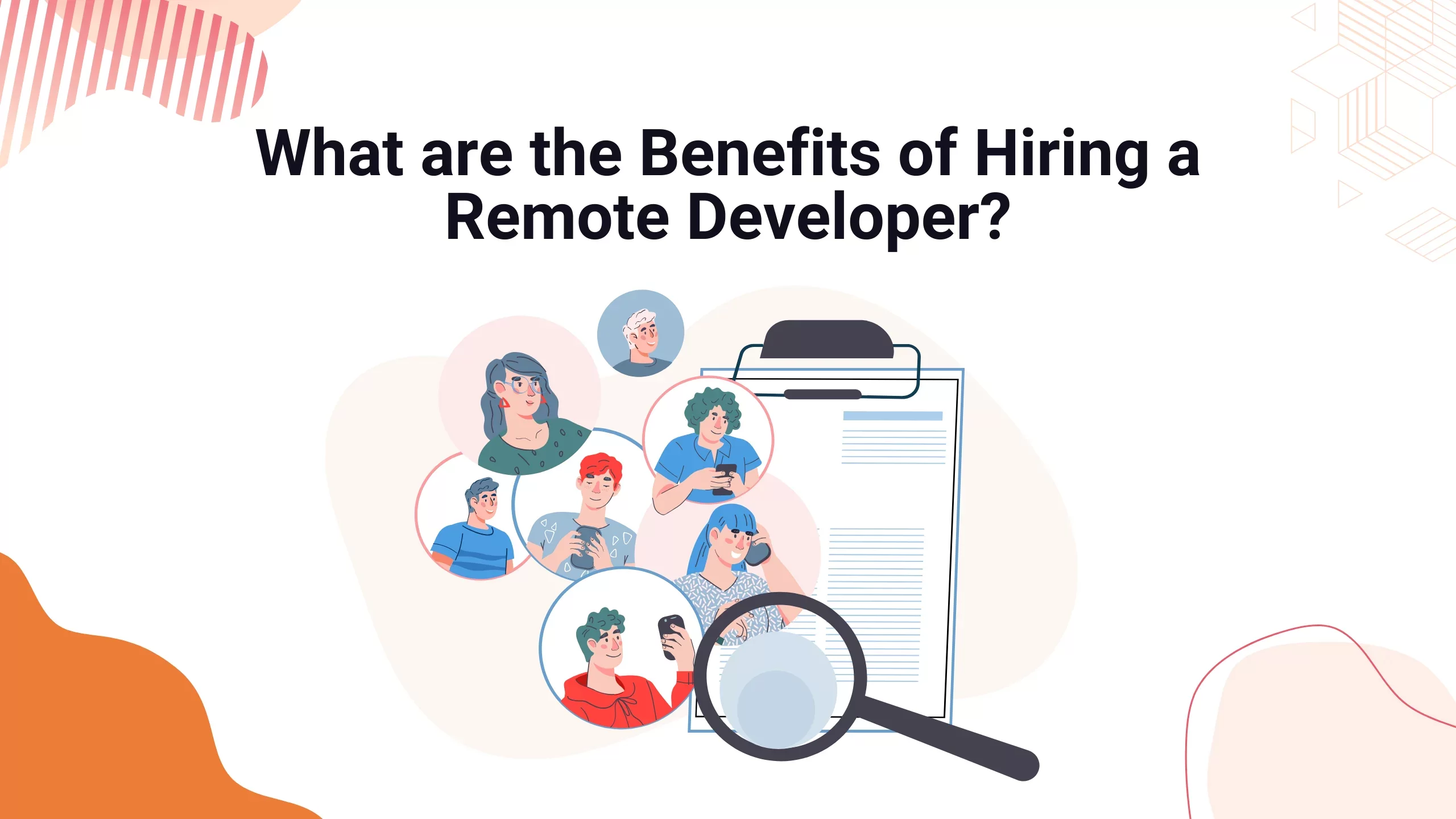 Expert Tips on how to hire Remote Developers: A complete guide
