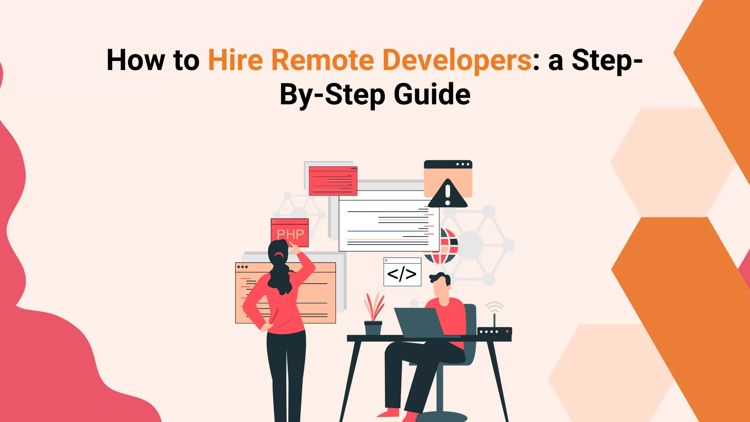 Expert Tips on how to hire Remote Developers: A complete guide